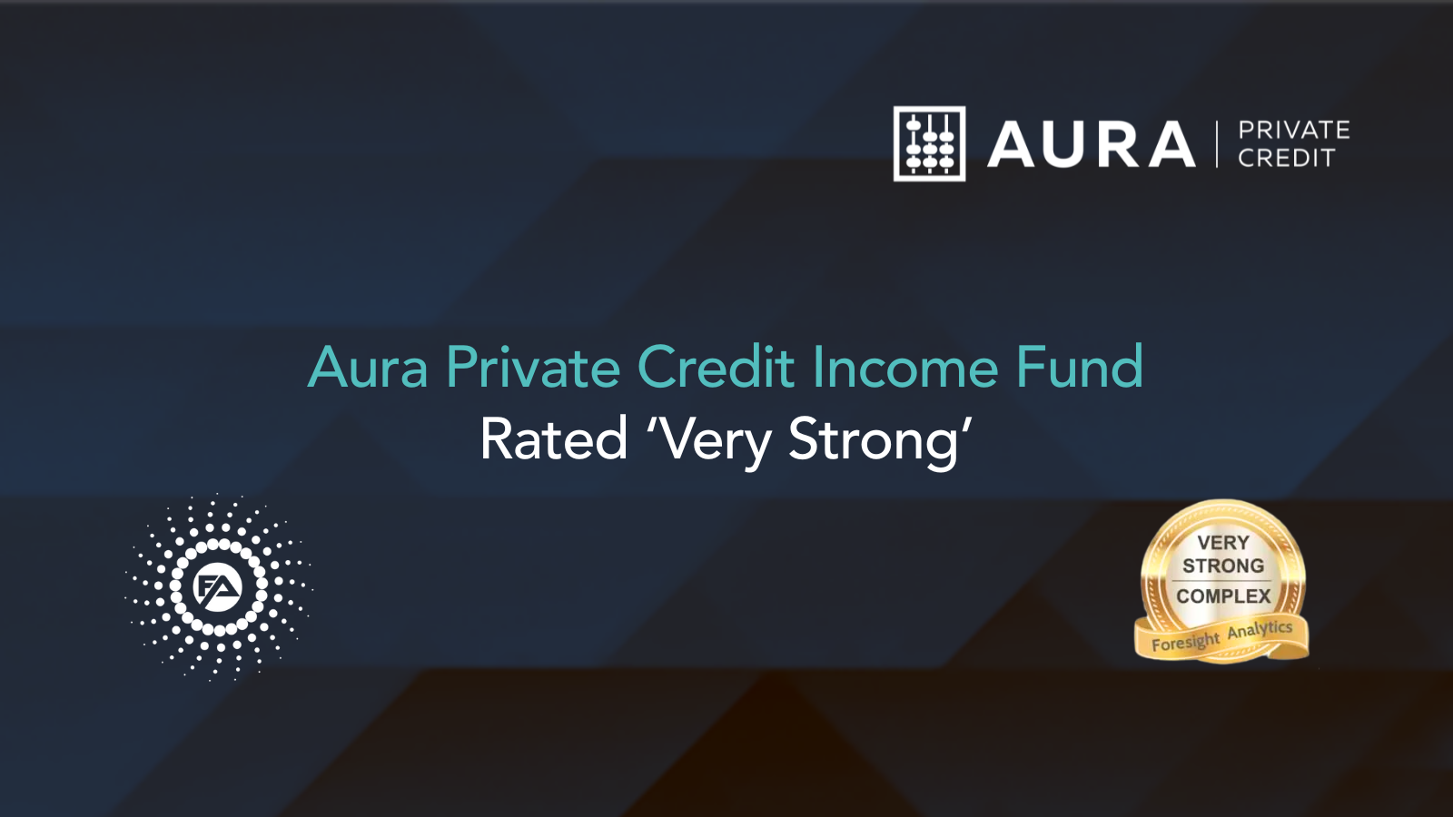 Aura Private Credit Income Fund Maintains ‘Very Strong’ Rating from Foresight Analytics